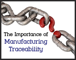 The Importance of Manufacturing Traceability - Insight Quality Services